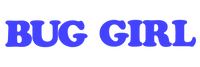 Welcome To Bug Girl